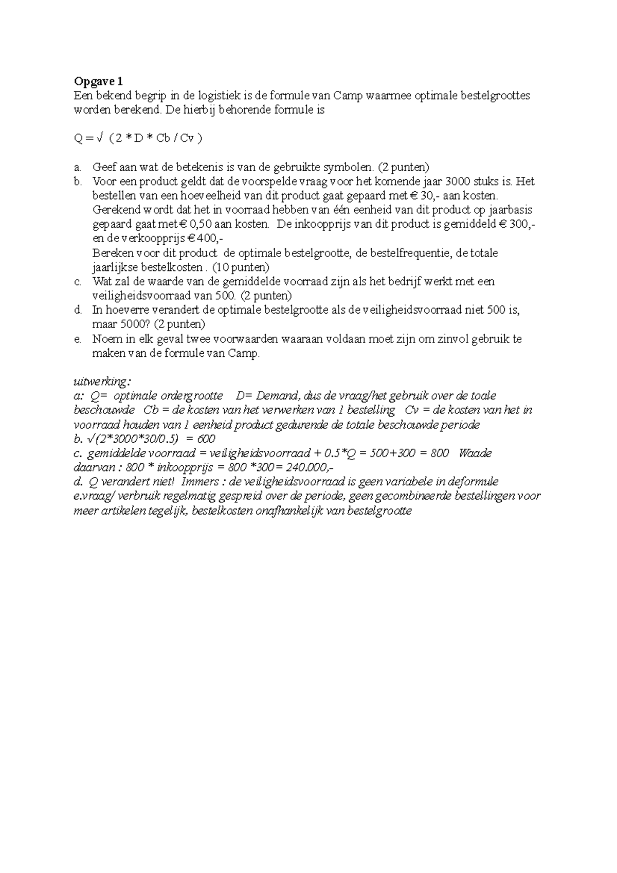 Oefenopgaven en uitwerking - Opgave 1 Een bekend begrip in de logistiek ...