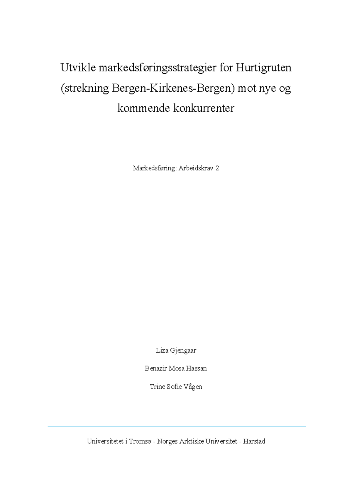 Hurtigruten-Arbiedskav - Utvikle markedsf ̄ringsstrategier for Hurtigruten (strekning - Studocu