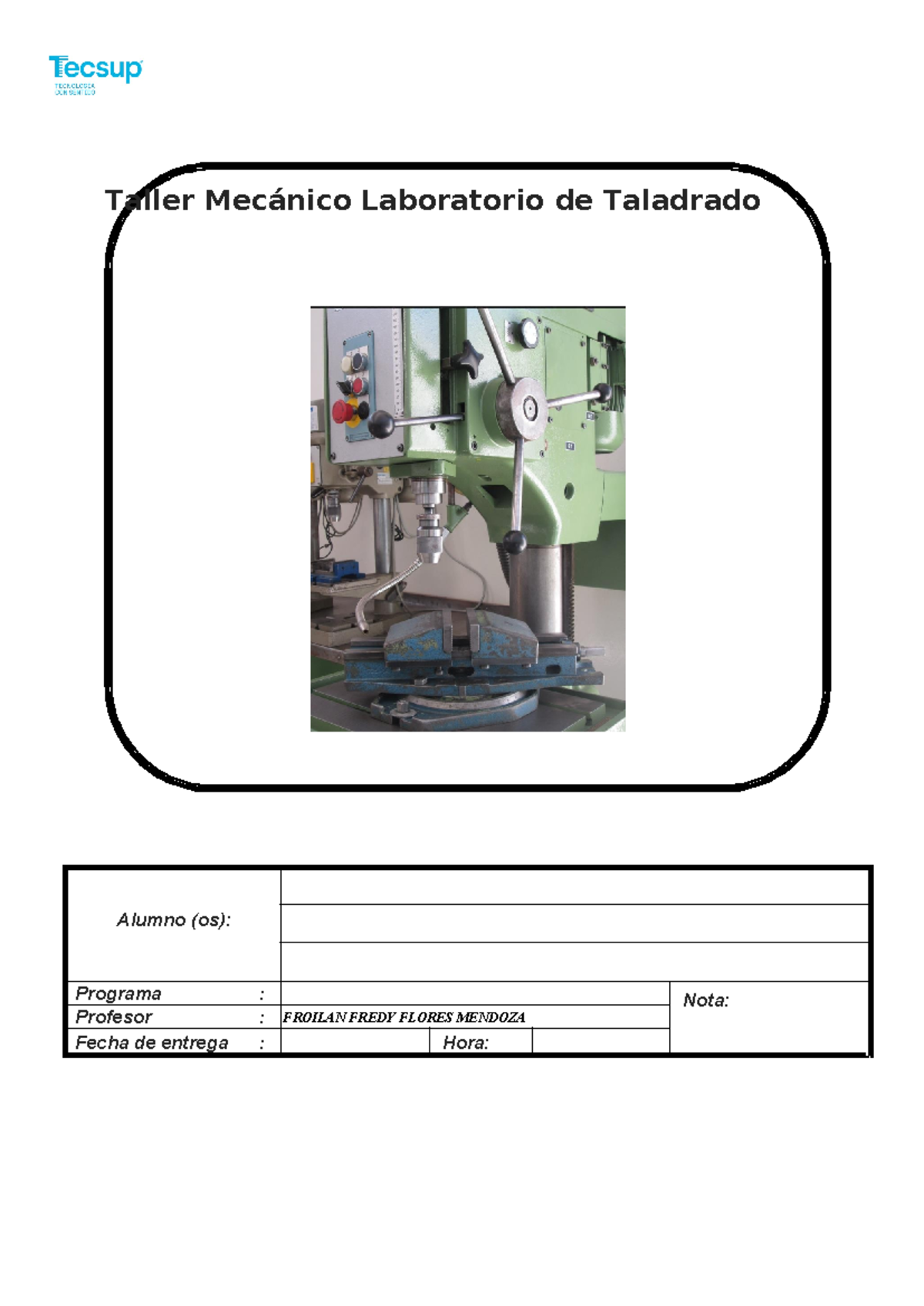 TALL 09 Ffloresme 2024 1 (taladro M8) - Alumno (os): Programa : Nota: Profesor : FROILAN FREDY ...