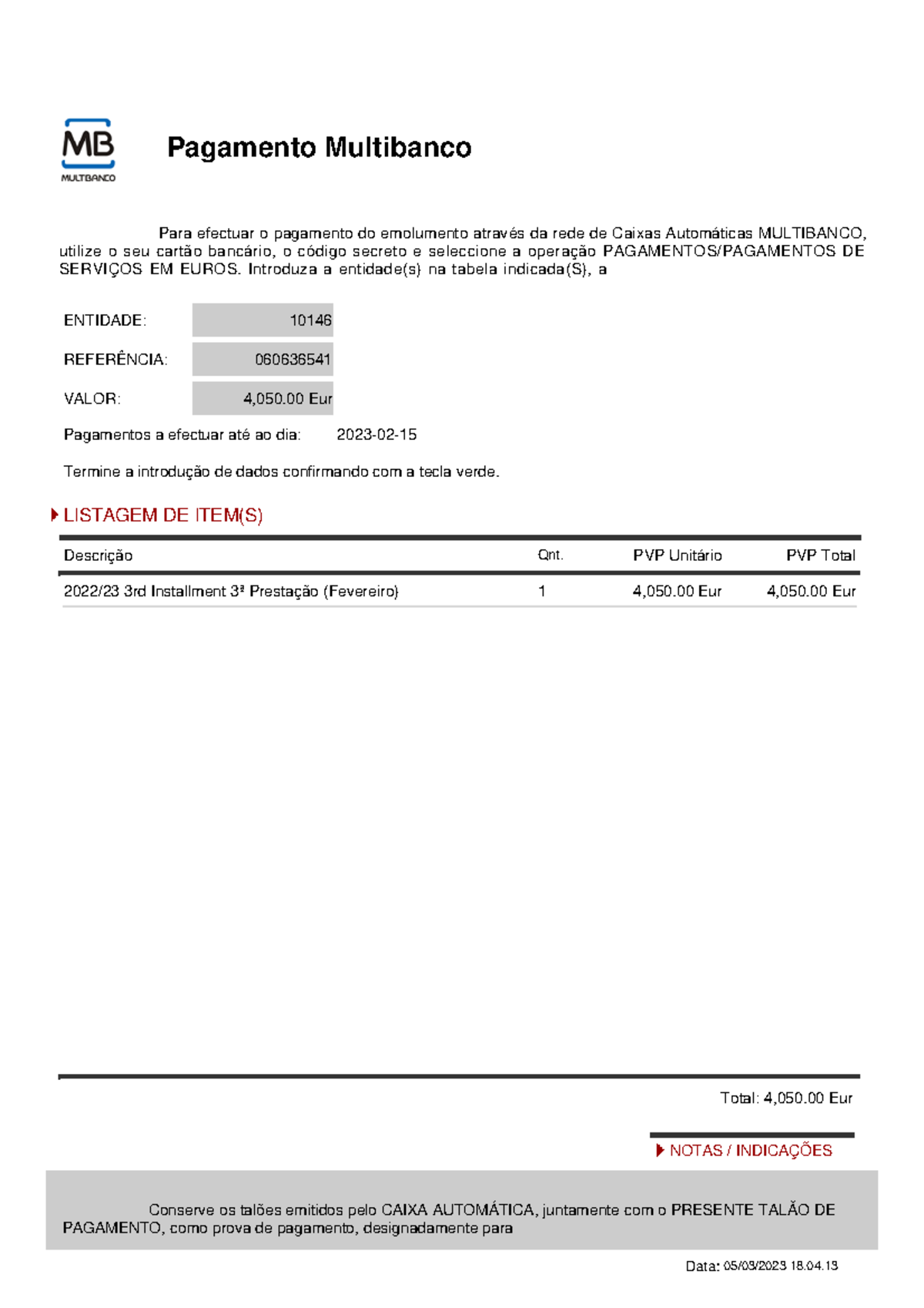 Documento Pagamento Referencias - Pagamento Multibanco 10146 060636541 4,050 Eur Para efectuar o ...
