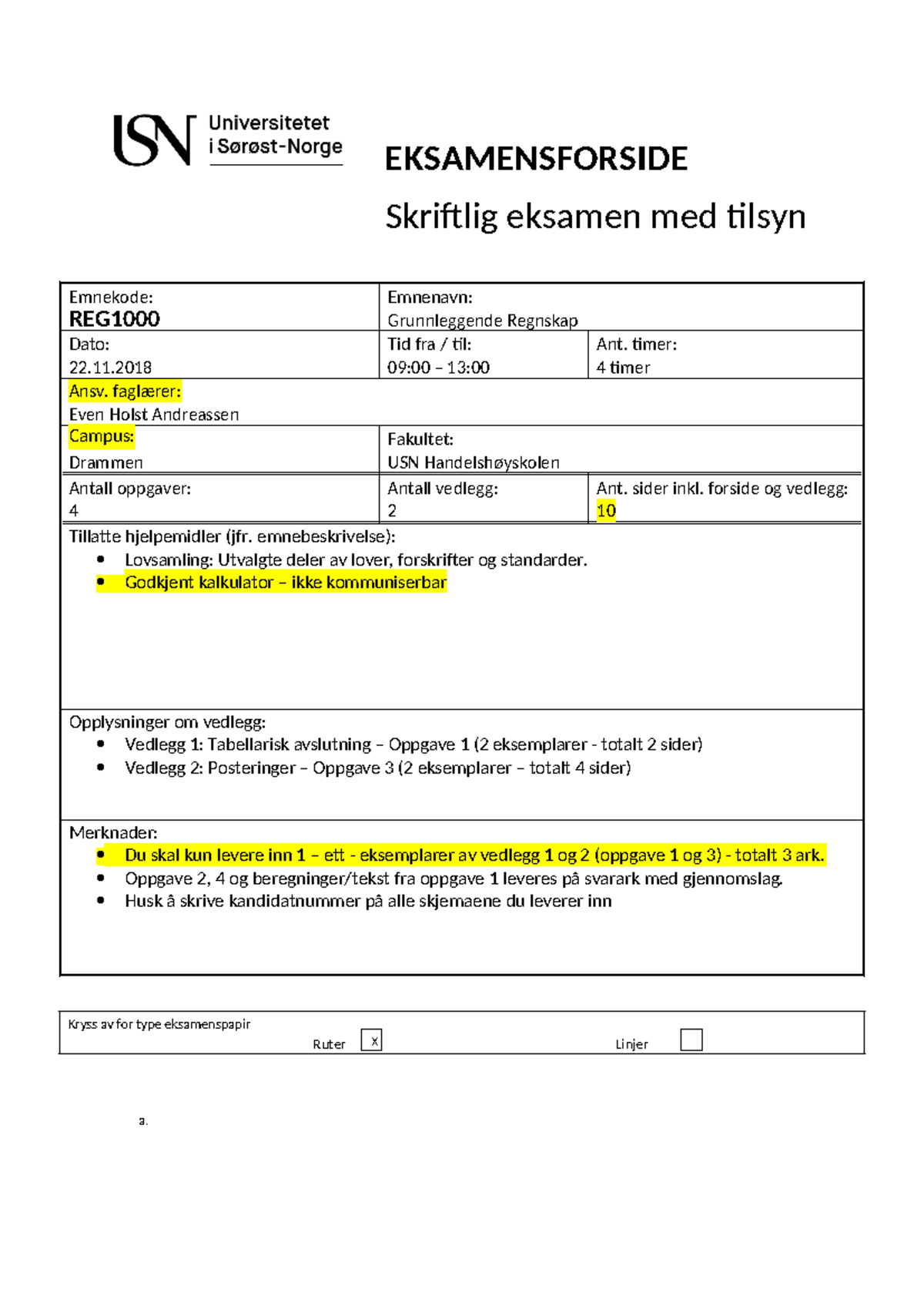REG1000 - Eksamen 22 - EKSAMENSFORSIDE Skriftlig eksamen med tilsyn Emnekode: REG Emnenavn ...