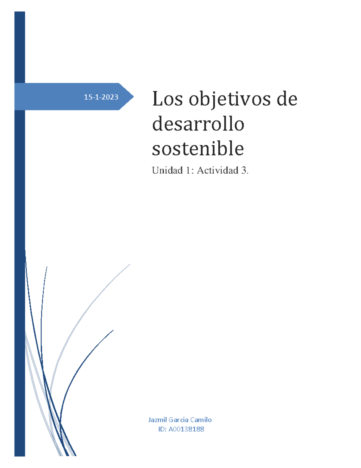 Unidad 1. Actividad 3. Entregable. Jazmil Garcia Camilo. ID. A00138188 ...