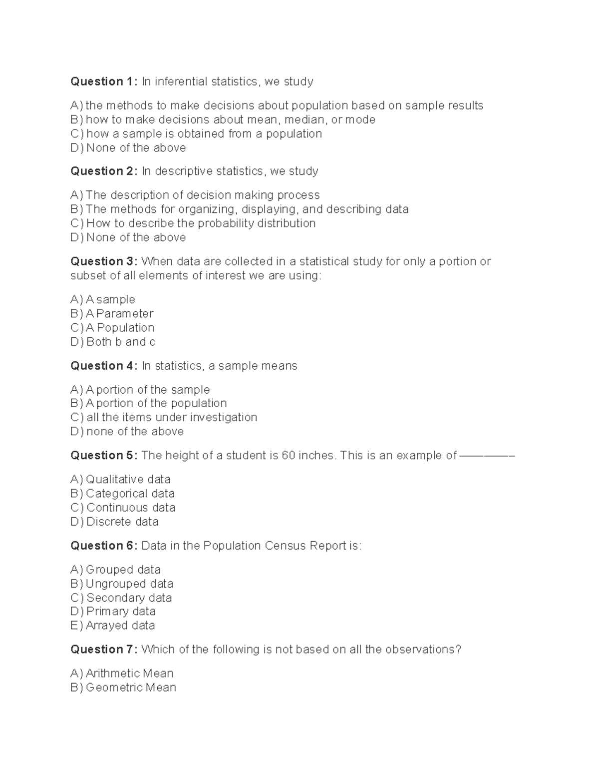 Biostatistic 4 - Question 1: In inferential statistics, we study A) the ...