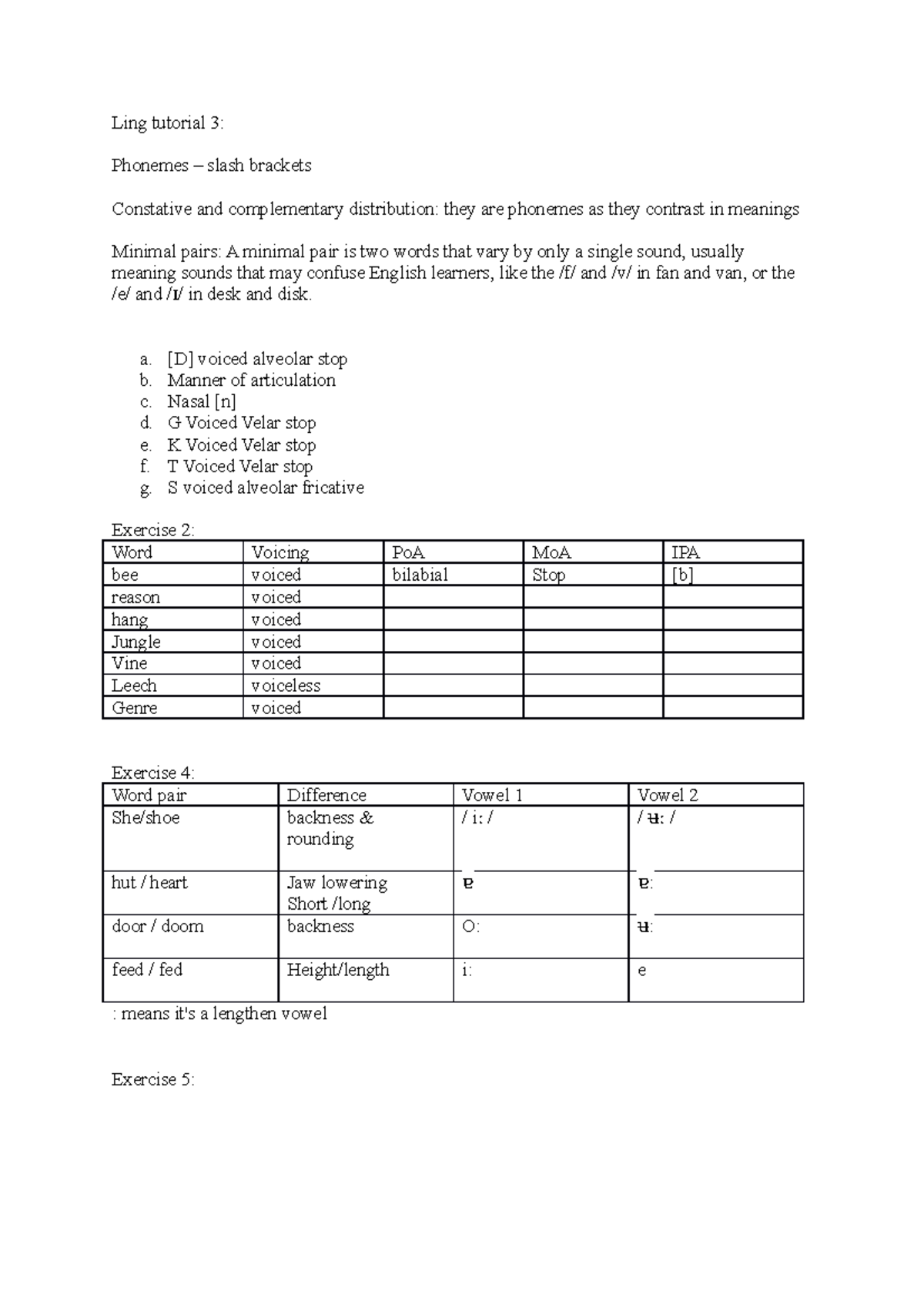 Ling tutorial 3 - ɪ a. [D] voiced alveolar stop b. Manner of ...