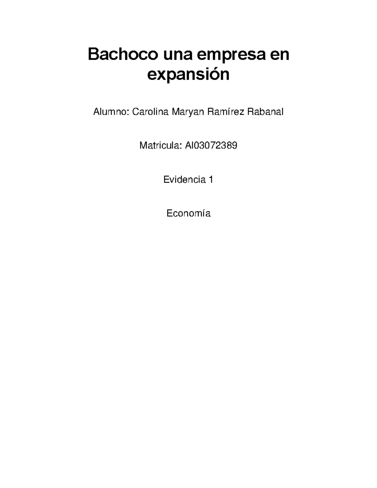 Evidencia 1 - Bachoco una empresa en expansión Alumno: Carolina Maryan ...