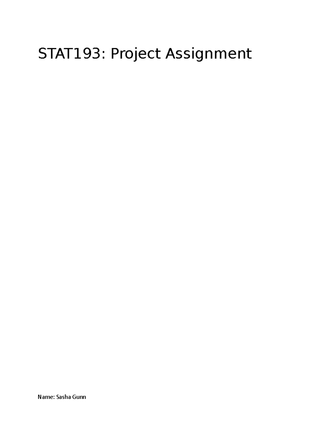 STAT193 Project Assigmnent - STAT193: Project Assignment Name: Sasha Gunn ID: 30057557 Question ...