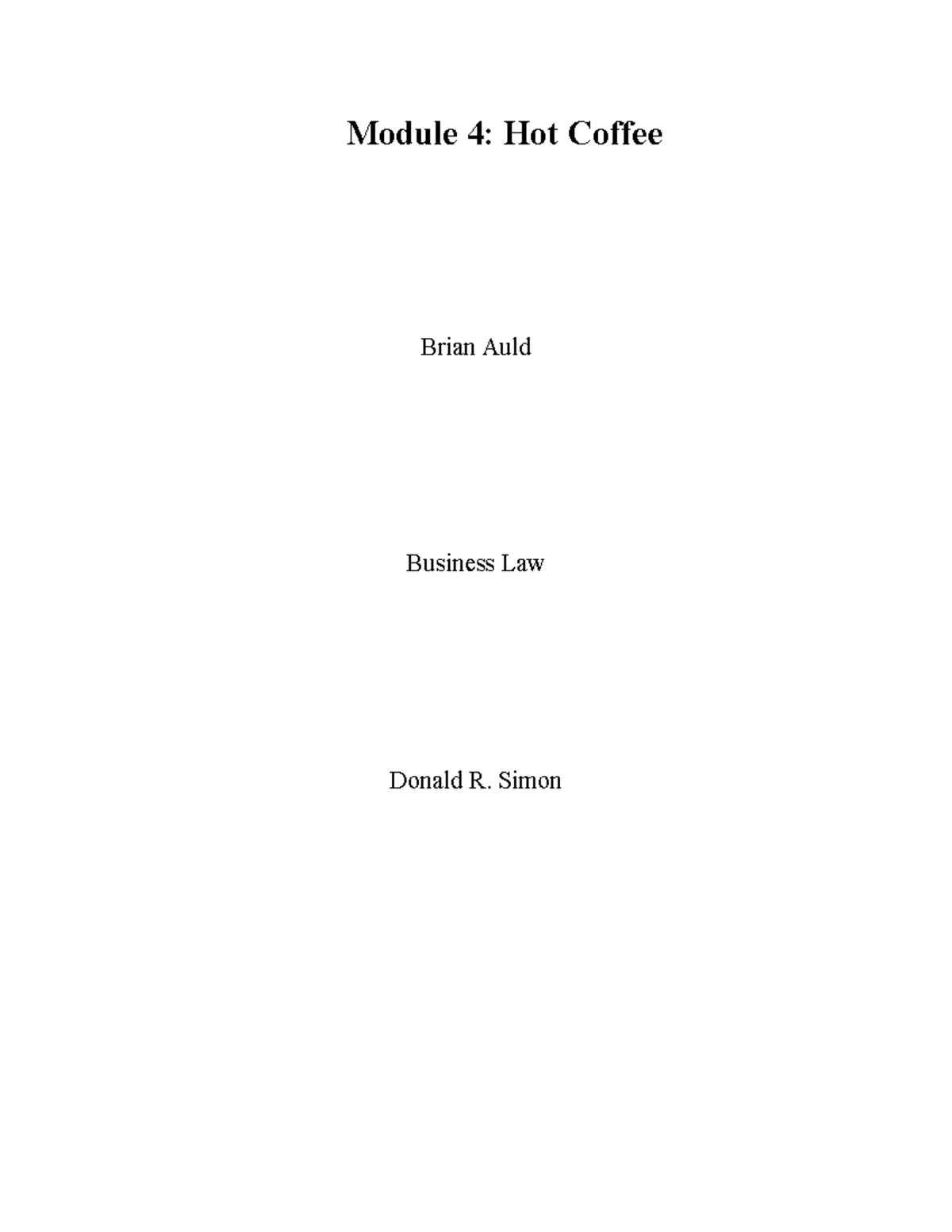 Business Law Hot Coffee - Module 4: Hot Coffee Brian Auld Business Law Donald R. Simon The - Studocu