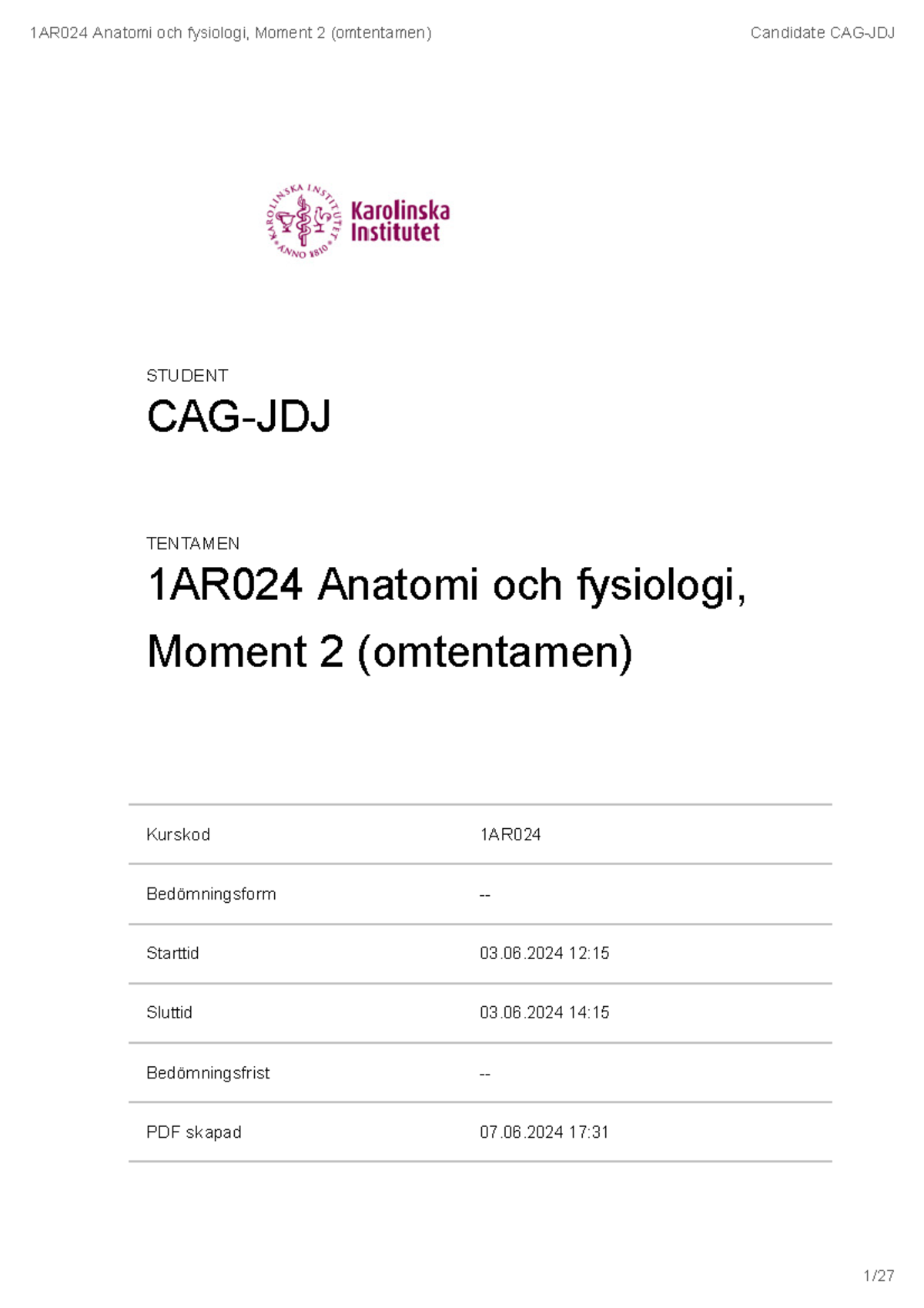 CAG-JDJ Anattomi och fysiologi M2 - Kurskod 1AR Bedömningsform - Starttid 03.06 12: Sluttid 03. ...