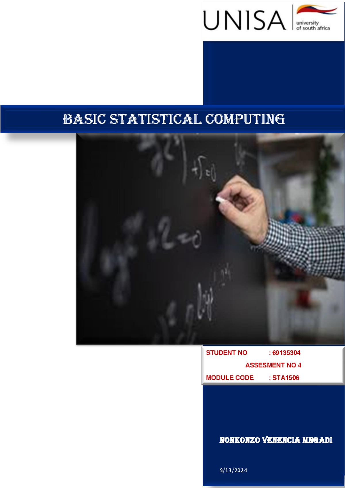 STA1506 Assignment 4 - MODULE CODE: ENG NONKONZO VENENCIA MNGADI 9/13/ Basic Statistical ...