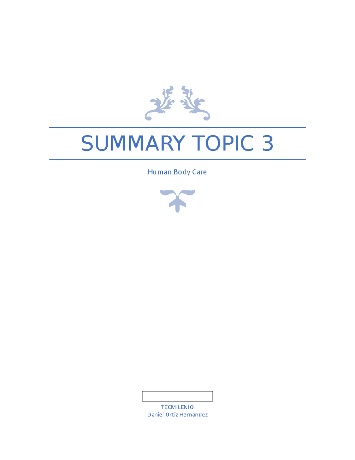 Summary Topic 3 - c2cqcec - SUMMARY TOPIC 3 Human Body Care TECMILENIO ...