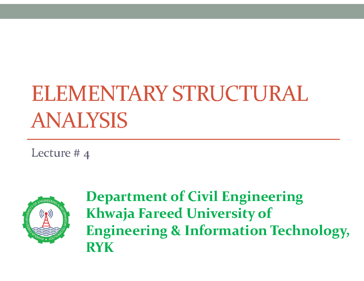 Lecture 4 - aaa - ELEMENTARY STRUCTURAL ANALYSIS Lecture # 4 Department of Civil Engineering ...