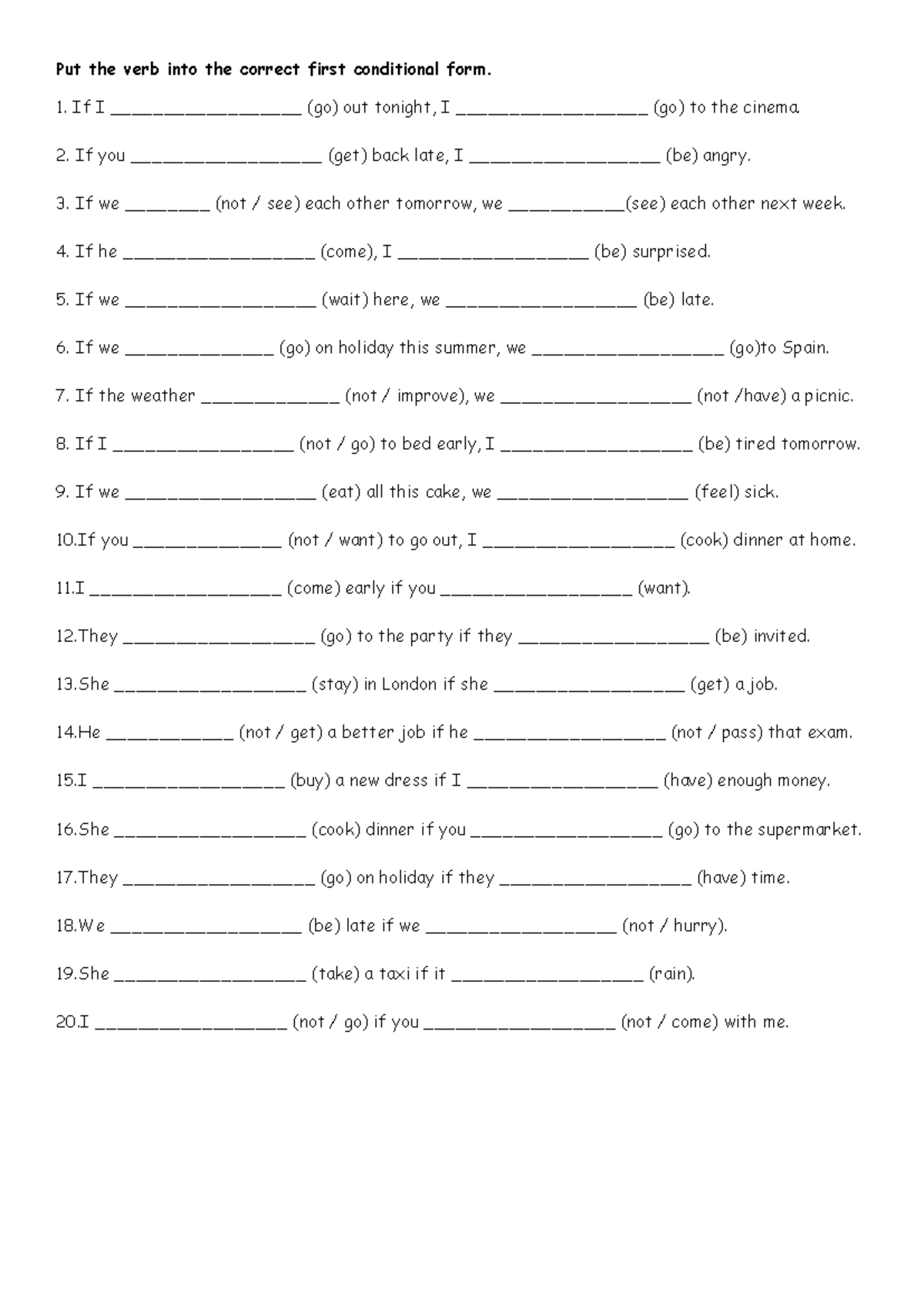 Exercises conditionals - Put the verb into the correct first conditional form. If I - Studocu