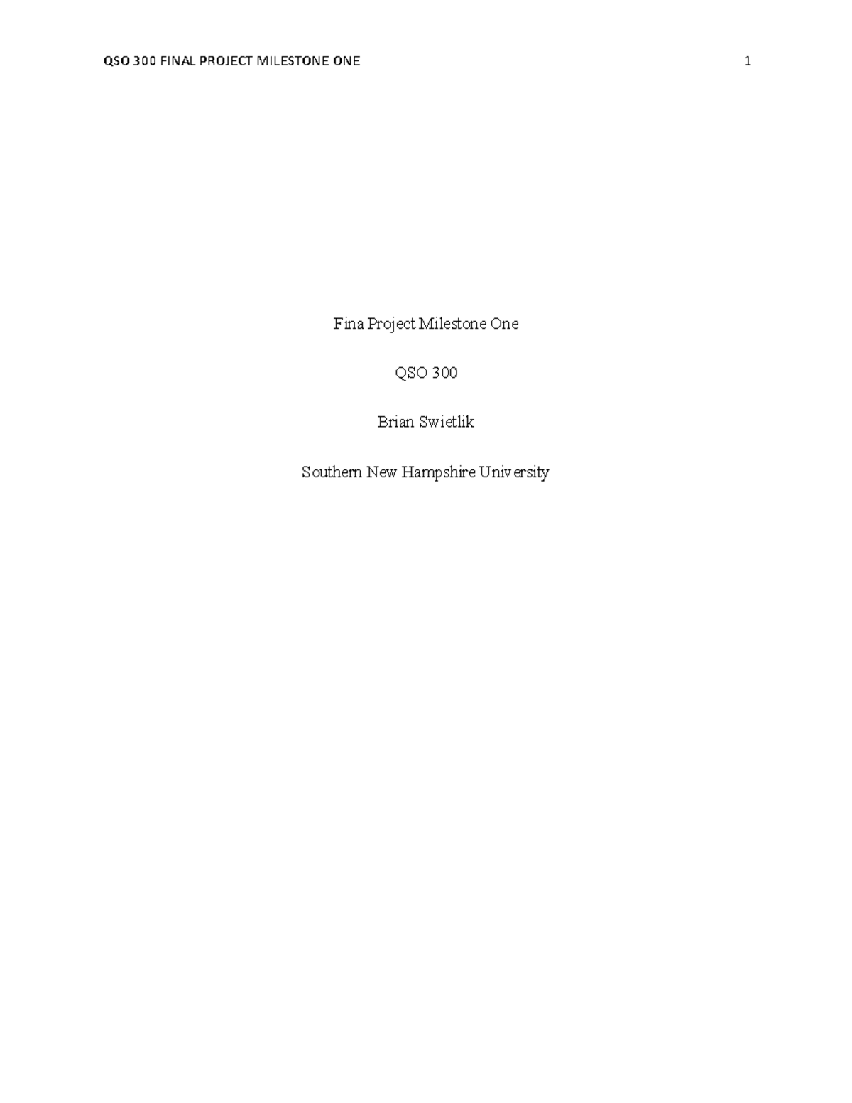 QSO 300 Milestone 1 - Grade: A - Fina Project Milestone One QSO 300 ...