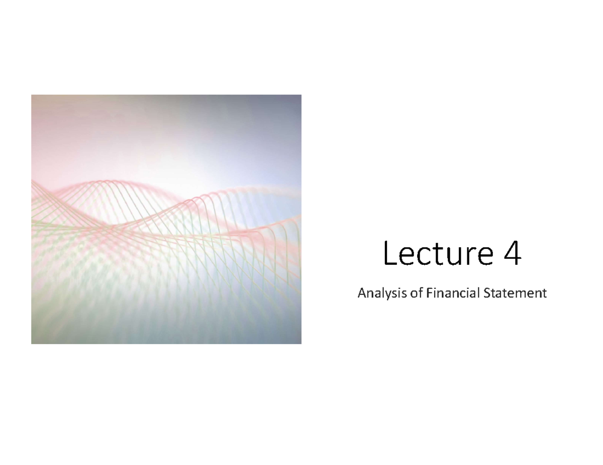 Lecture 4 - Analysis of Financial Statement - Lecture 4 Analysis of ...
