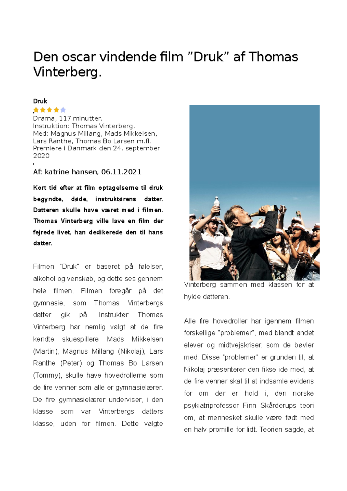 Filmanmeldelse af Thomas Vinterbergs Druk - Den oscar vindende film ”Druk” af Thomas Vinterberg ...