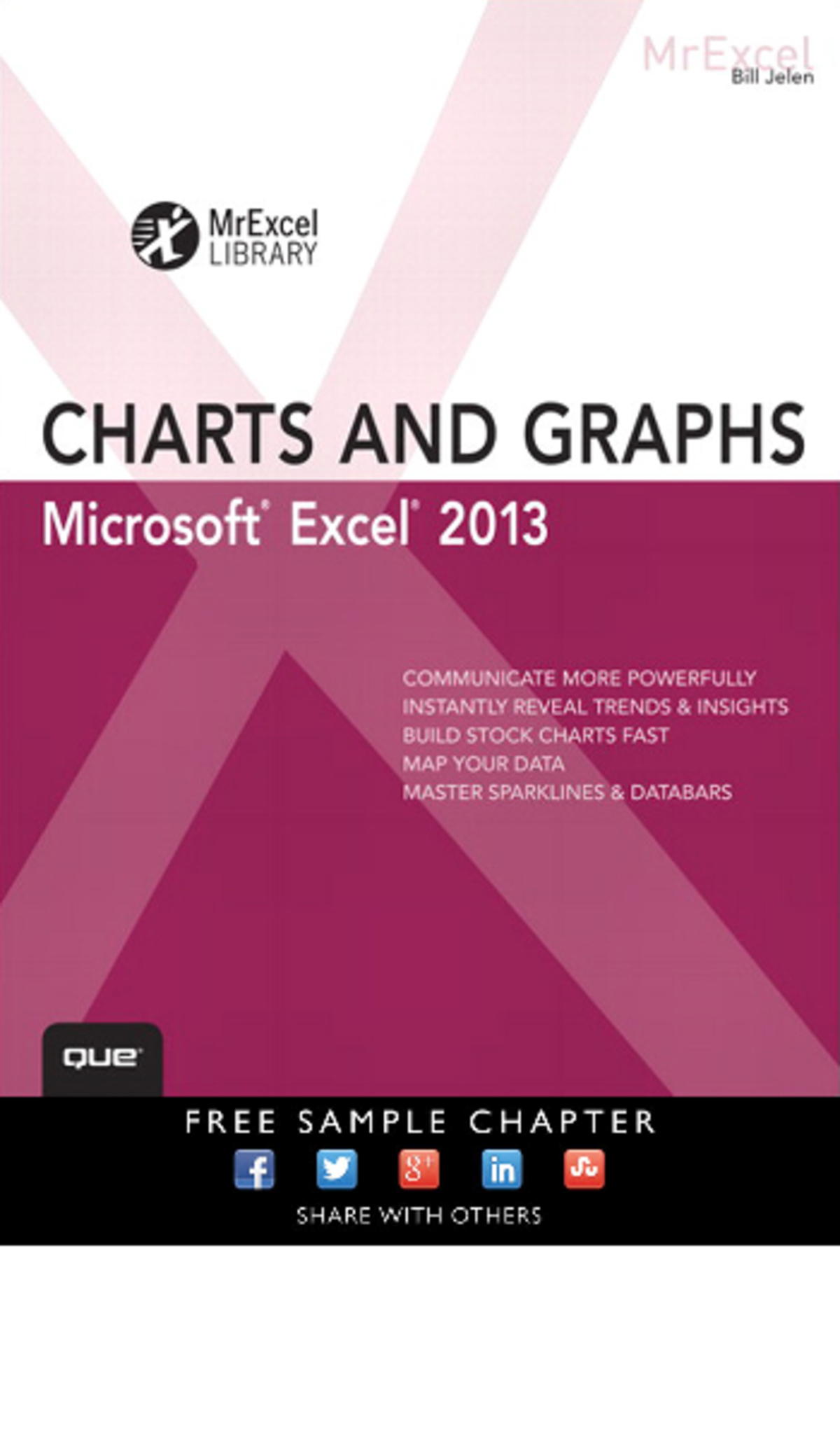 Excel 2013 Charts and Graphs - Bill Jelen Que Publishing 800 East 96th Street, Indianapolis ...