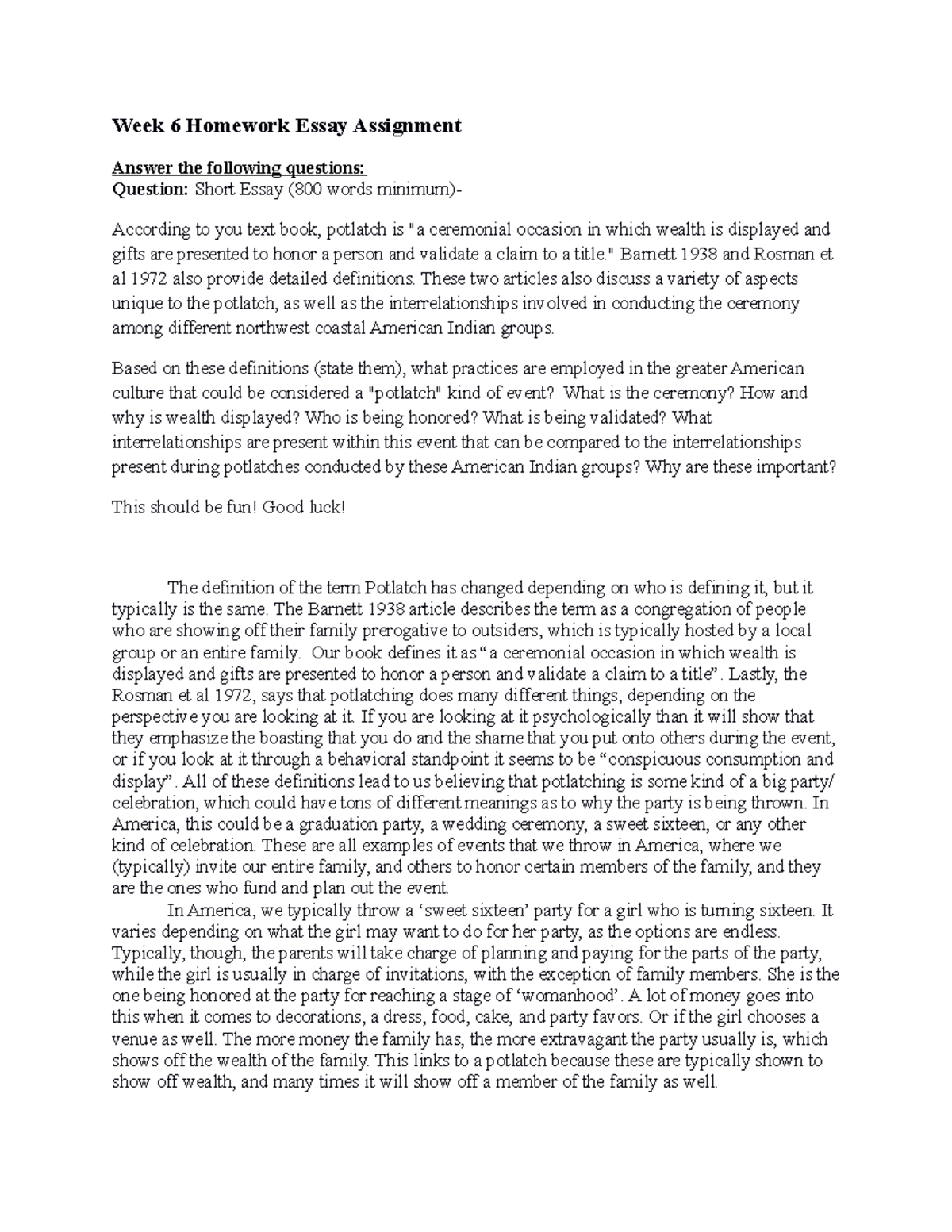 Week 6 Homework-22 - Week 6 Homework Essay Assignment Answer the following questions: Question ...