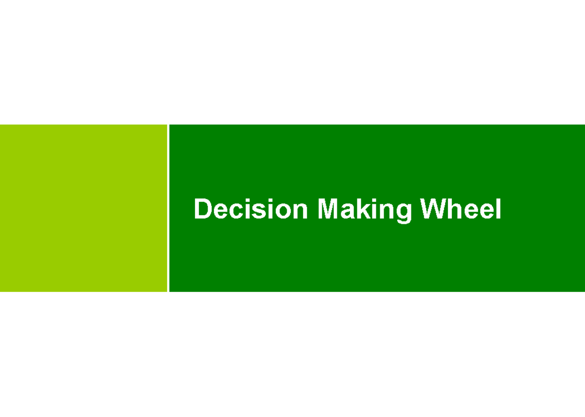 Lecture 15 - assignment - Decision Making Wheel Decision Making ̄ As ...