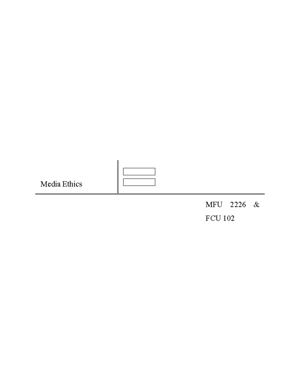 Media ethics notes - Media Ethics MFU 2226 & FCU 102 MEDIA ETHICS: MFU ...