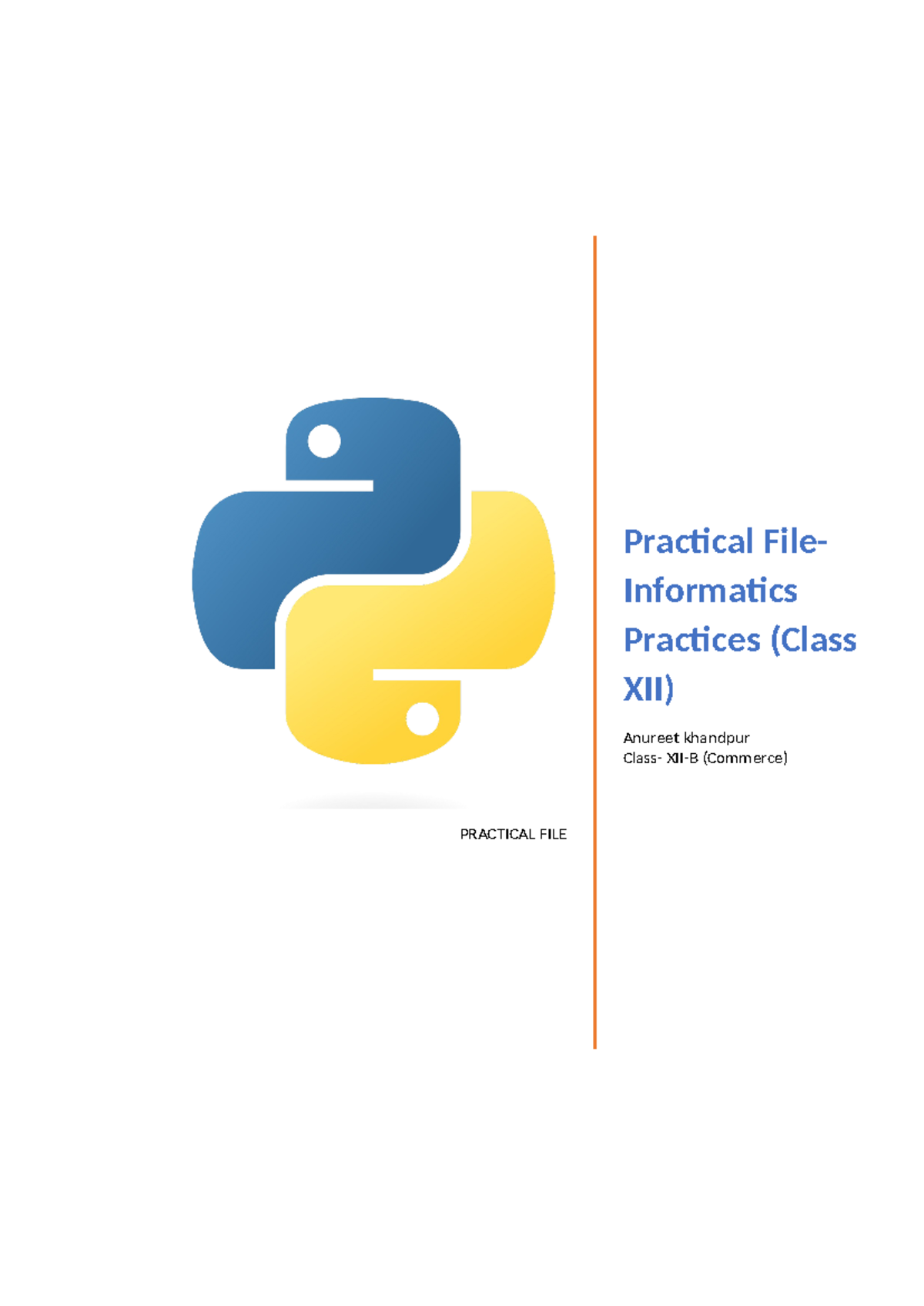 Practical - scratch - PRACTICAL FILE Practical File- Informatics Practices (Class XII) Anureet ...