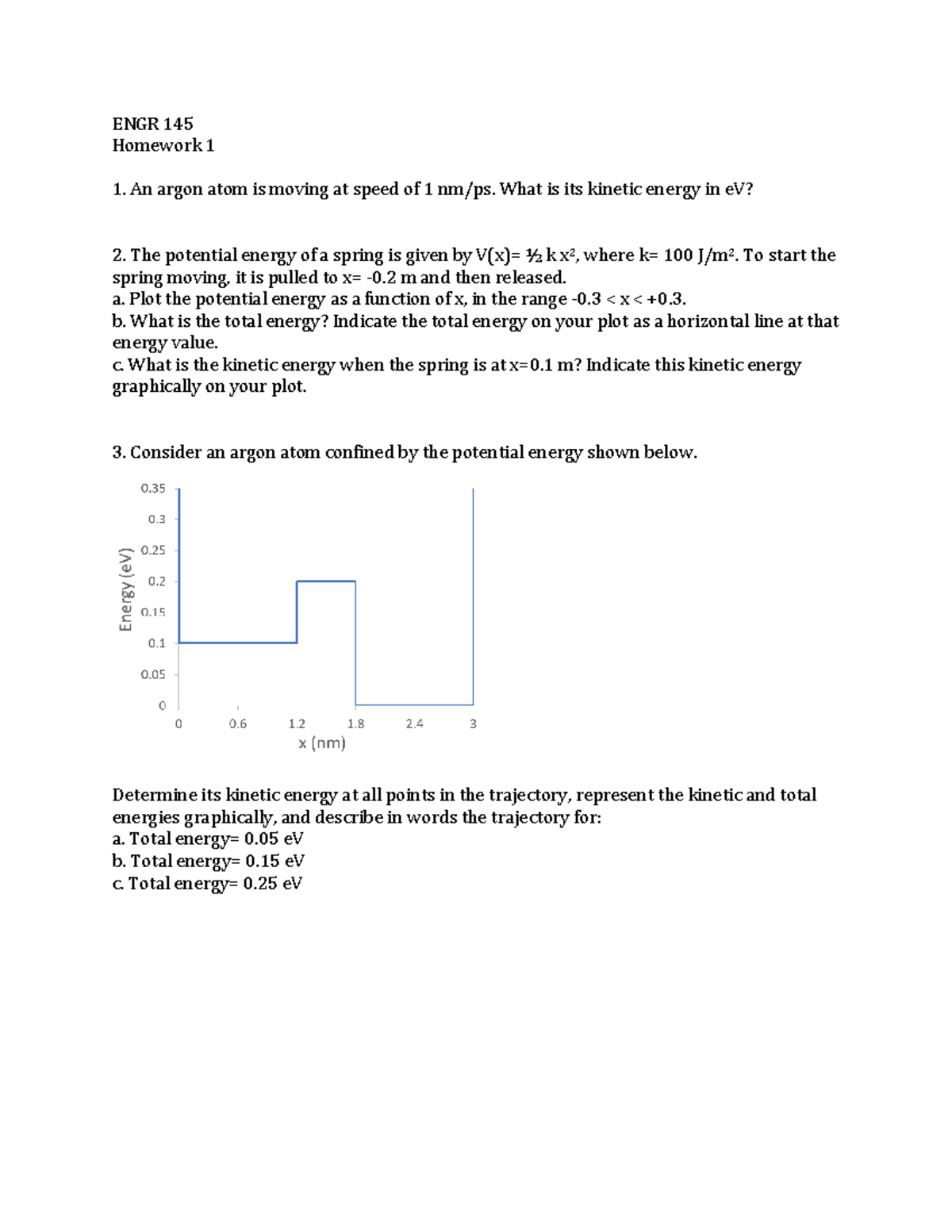 ENGR 145 HW 1 - Conservation of energy - ENGR 145 Homework 1 An argon atom is moving at speed of ...