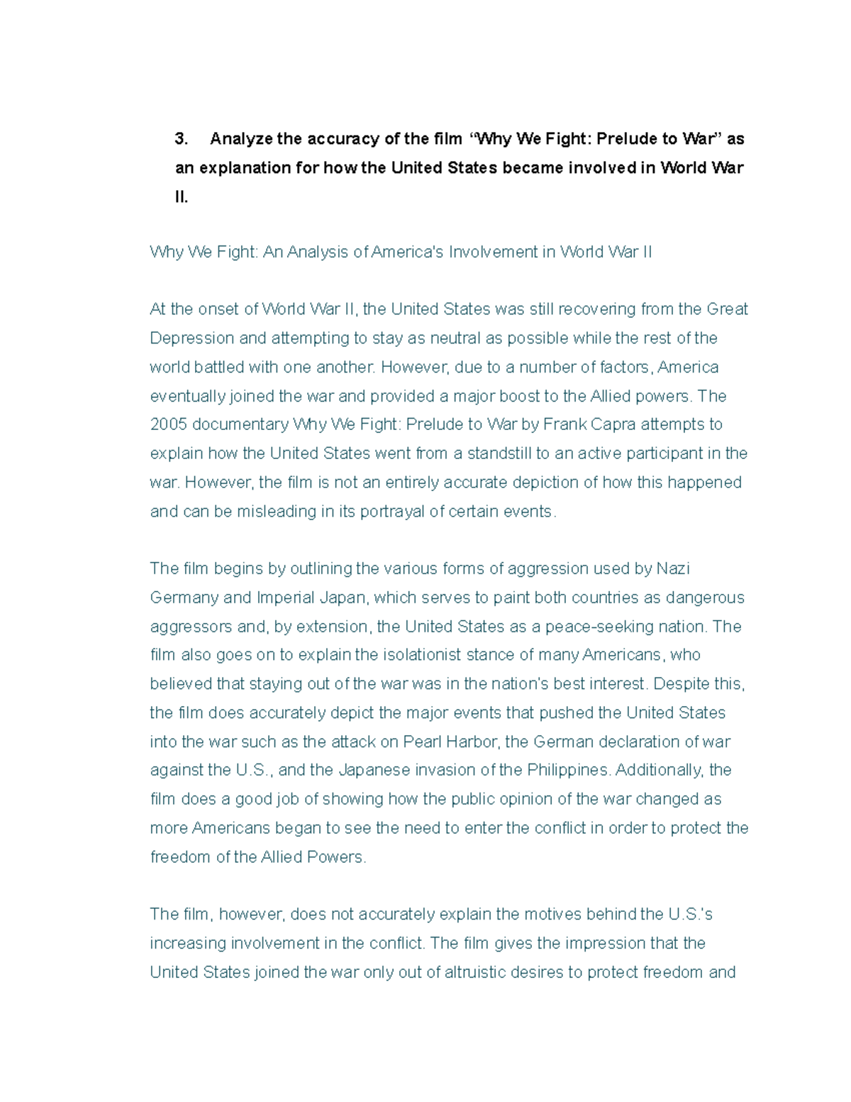 History final question 3 - Analyze the accuracy of the film “Why We ...