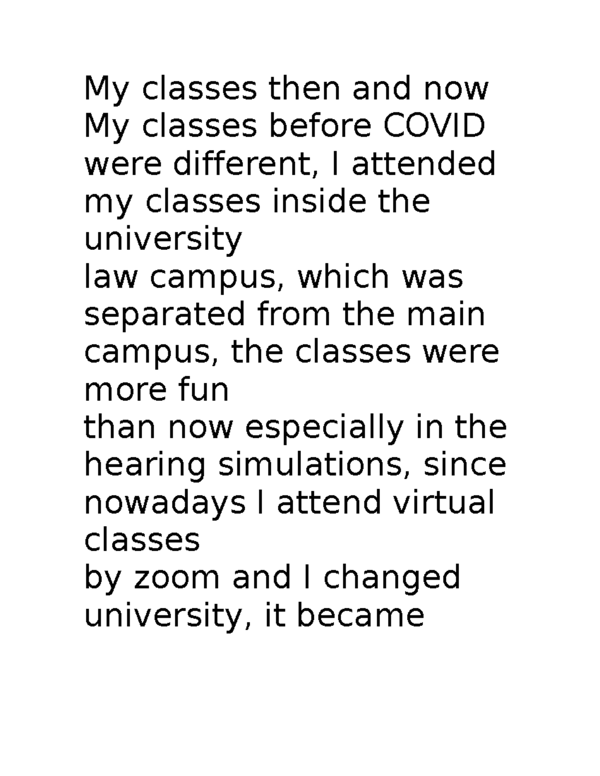 My classes then and now - At the beginning I was not happy, with the ...
