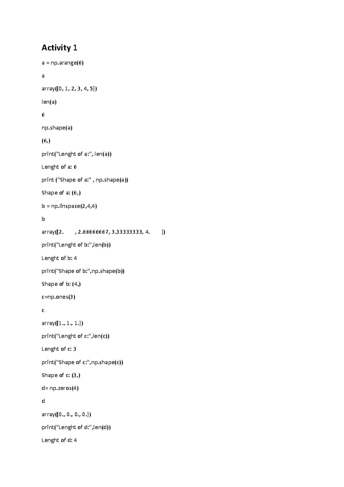 Week2 - DSA - Activity 1 a = np(6) a array([0, 1, 2, 3, 4, 5]) len(a) 6 np(a) (6,) - Studocu