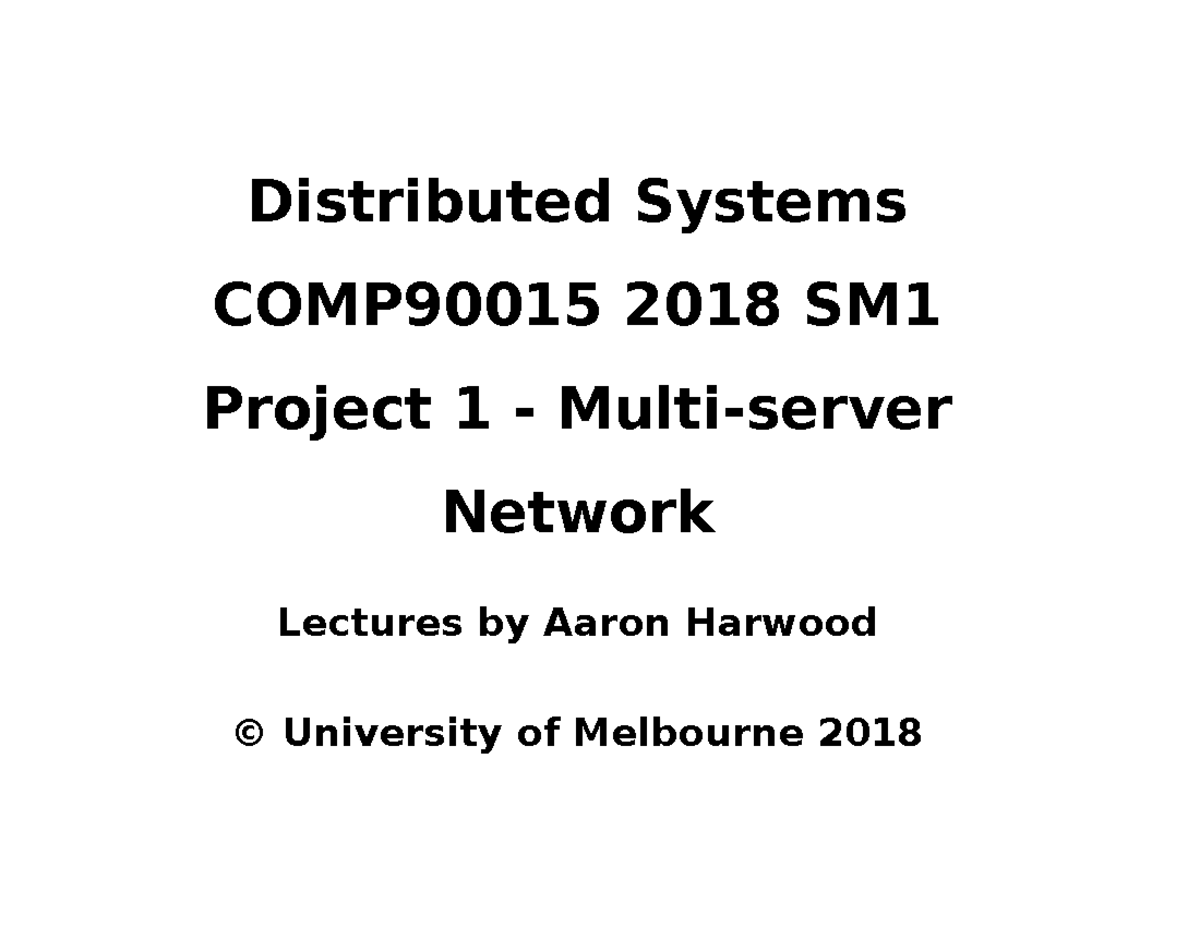 Proj1 slides - Distributed Systems COMP90015 2018 SM1 Project 1 - Multi ...