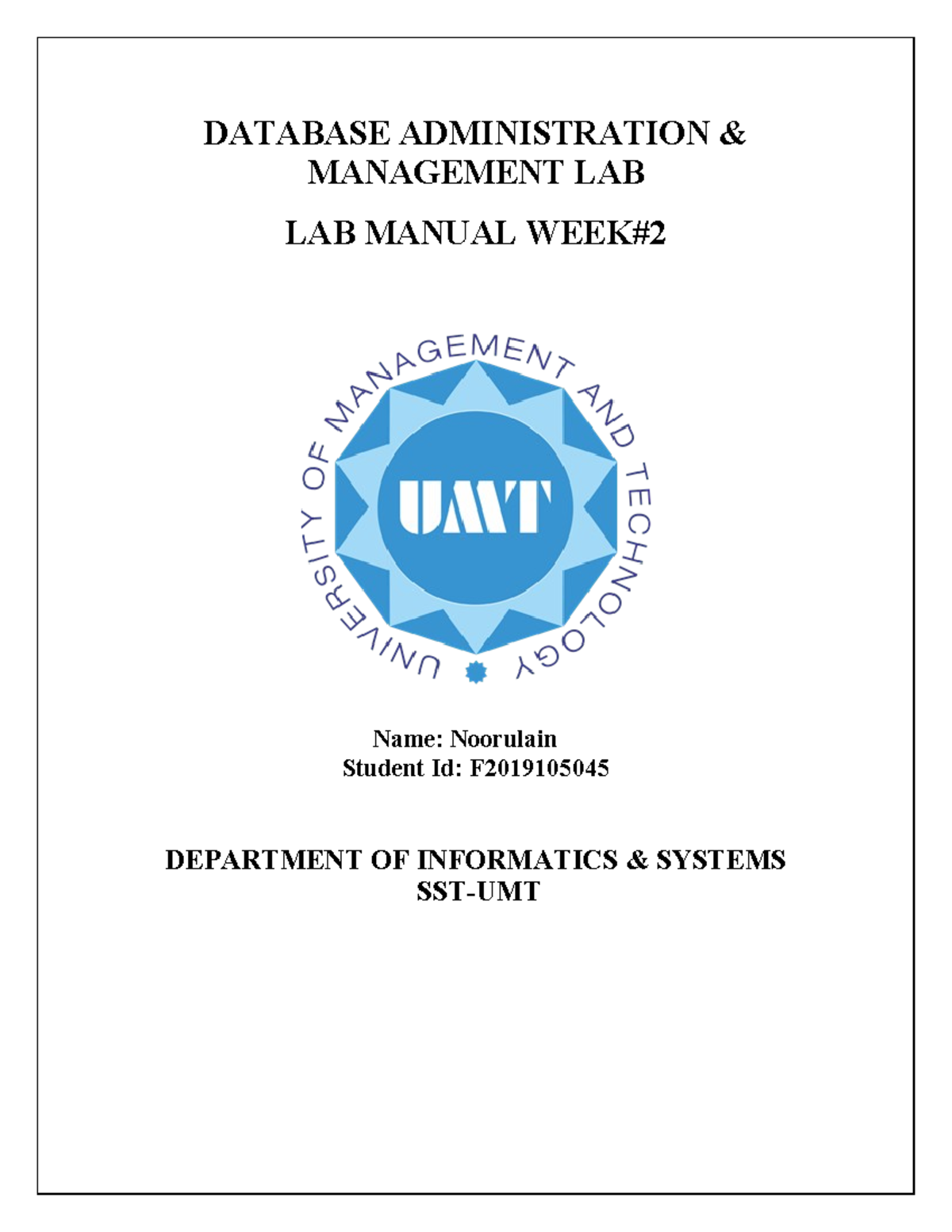 LAB TASK OF DBAM - DATABASE ADMINISTRATION & MANAGEMENT LAB LAB MANUAL WEEK# Name: Noorulain ...