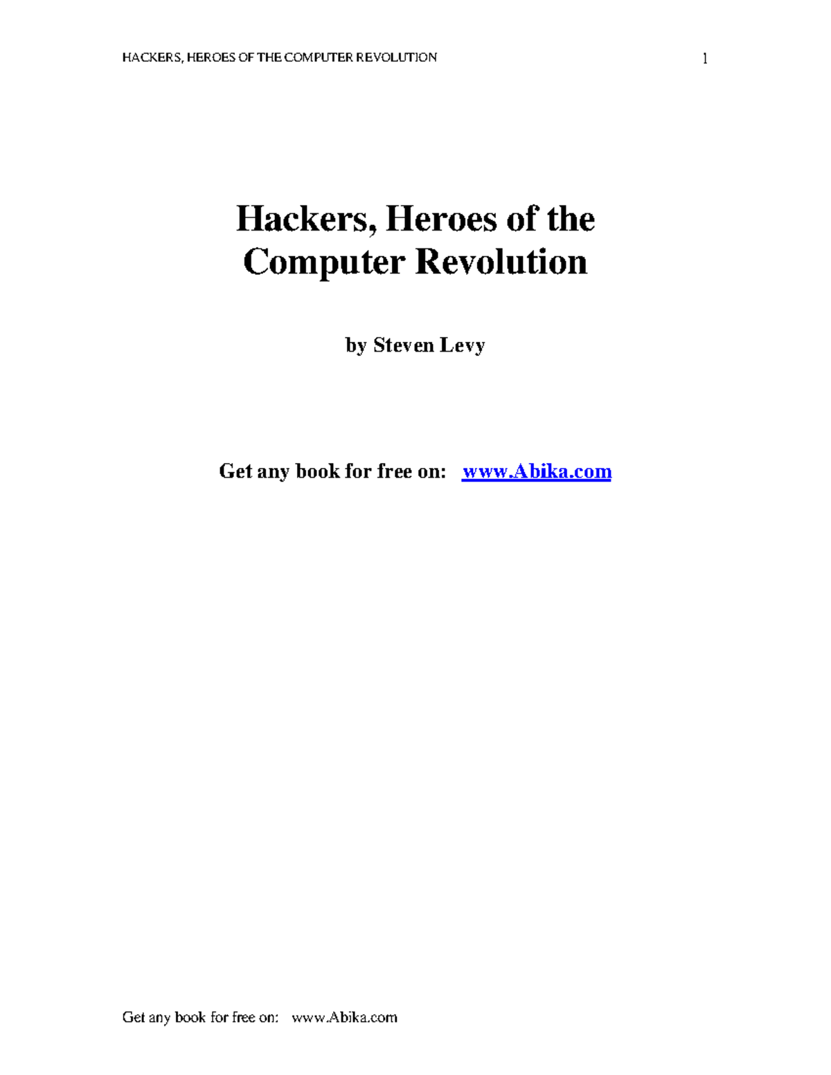 Hackers, Heroes Of The Computer Revolution - 1 Hackers, Heroes of the Computer Revolution by ...
