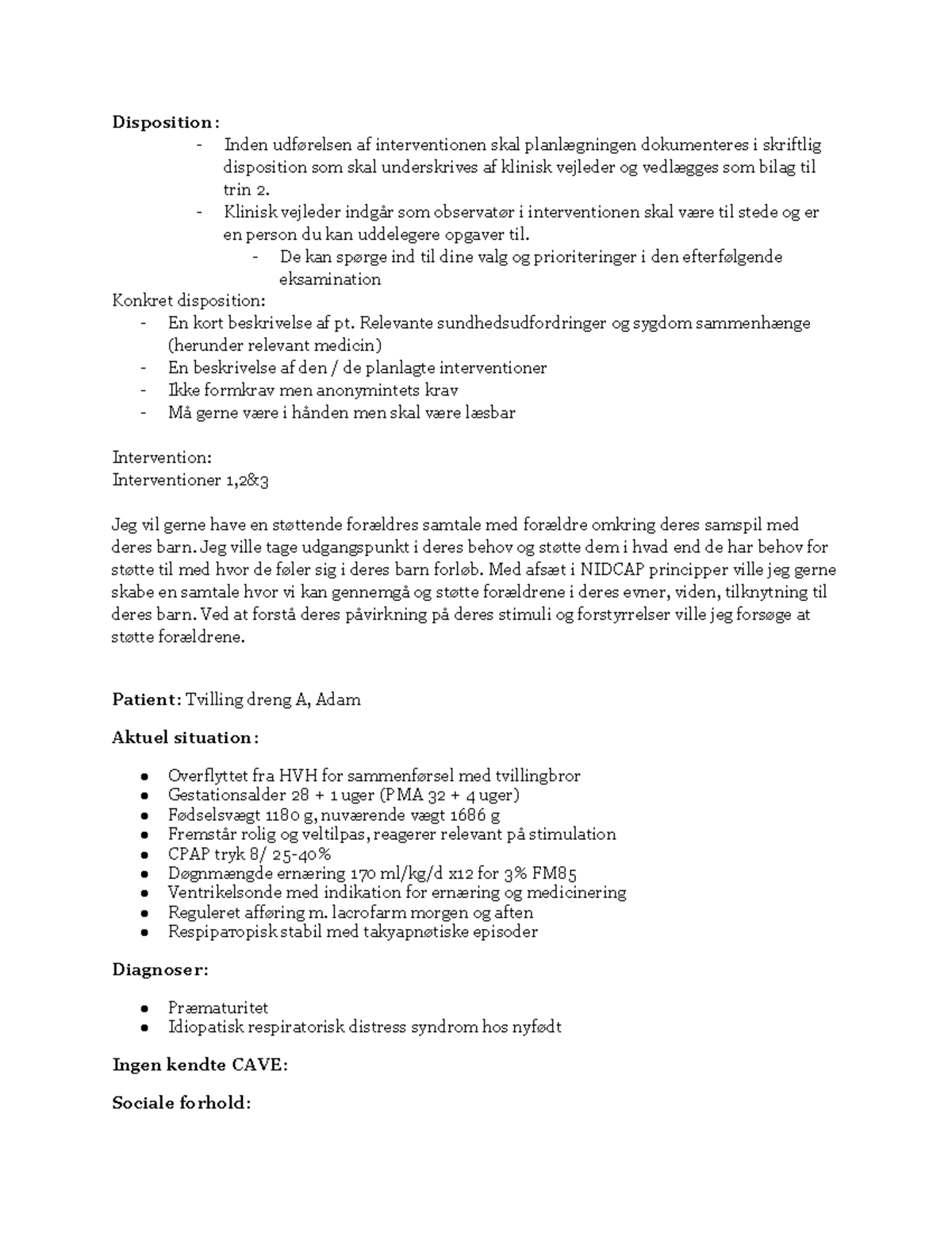 Disposition; intervention 4. sem eksamen - Disposition: - Inden udførelsen af interventionen ...