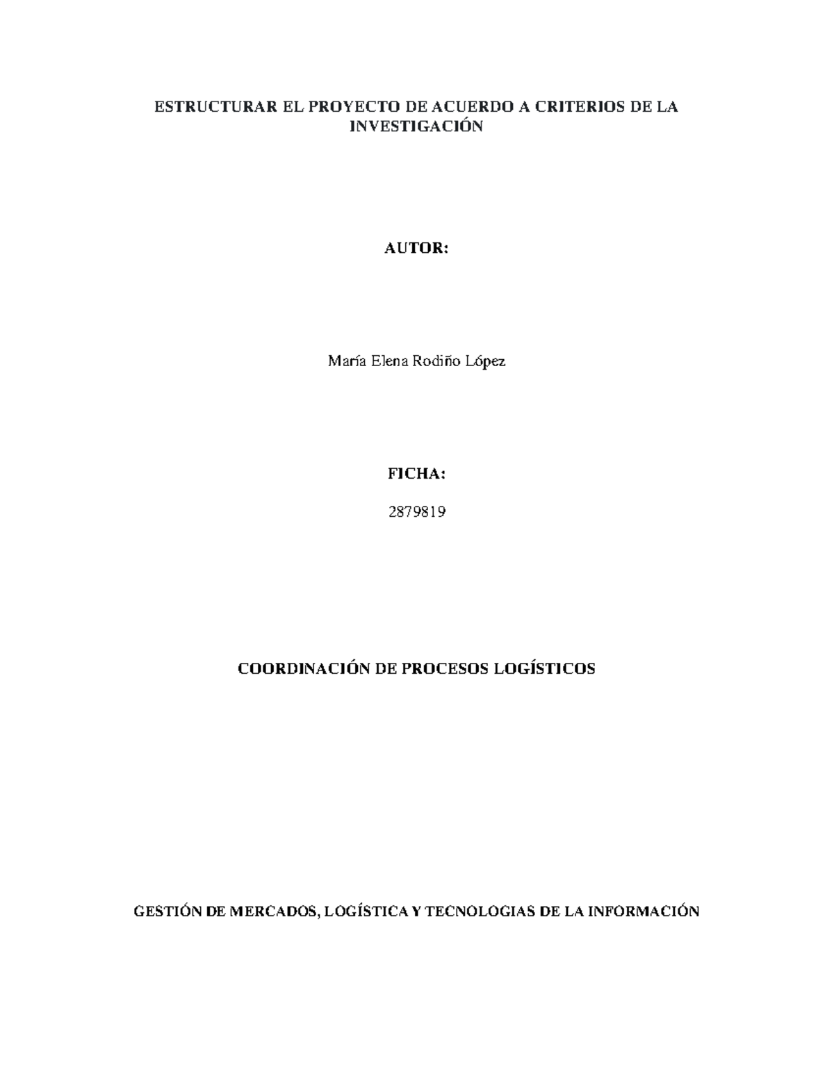 Estructurar el proyecto de acuerdo a criterios de la investigación ...