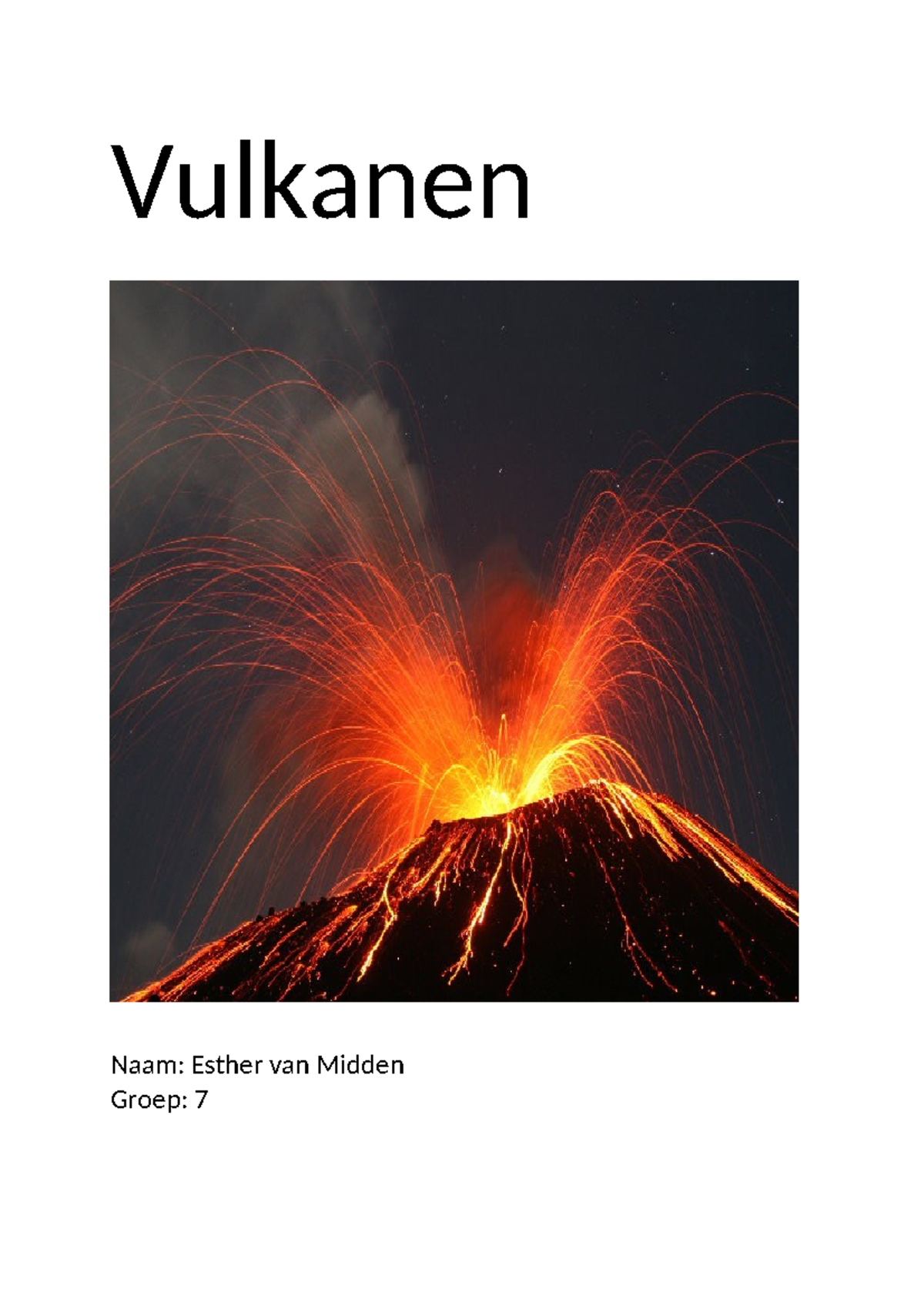 Werkstuk vulkanen - Niks - Vulkanen Naam: Esther van Midden Groep: 7 ...