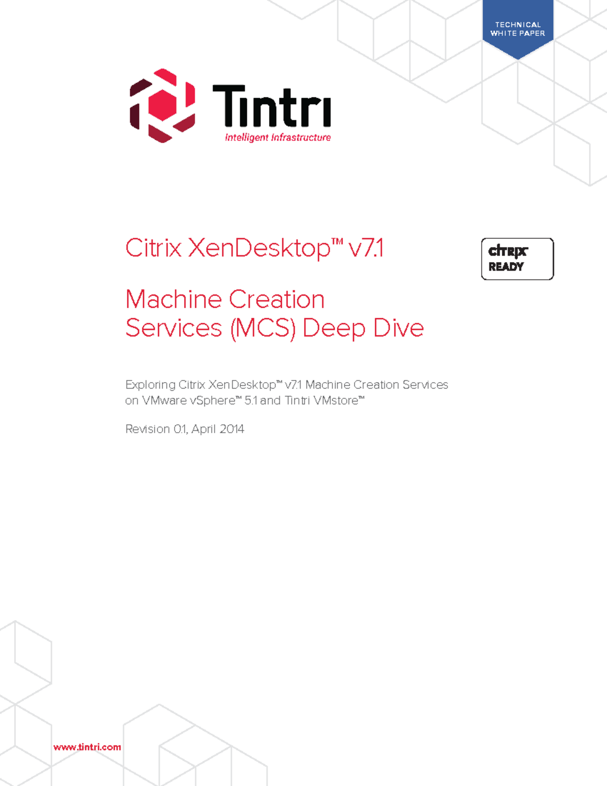 MCS Deep Dive - MCS Deep Dive - TECHNICAL WHITE PAPER tintri Citrix XenDesktop™ v7. Machine ...