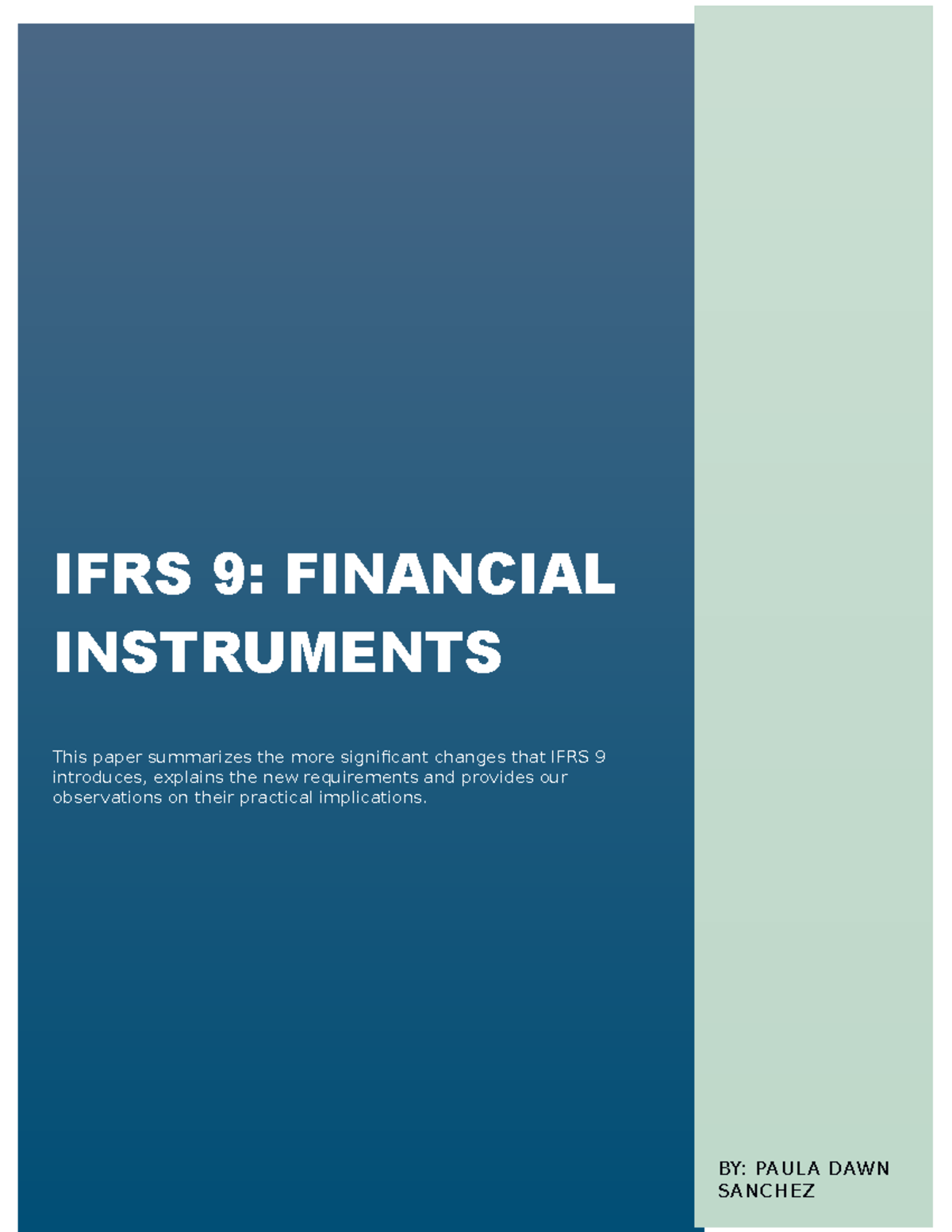 IFRS 9 Summary Notes IFRS 9 FINANCIAL INSTRUMENTS This Paper