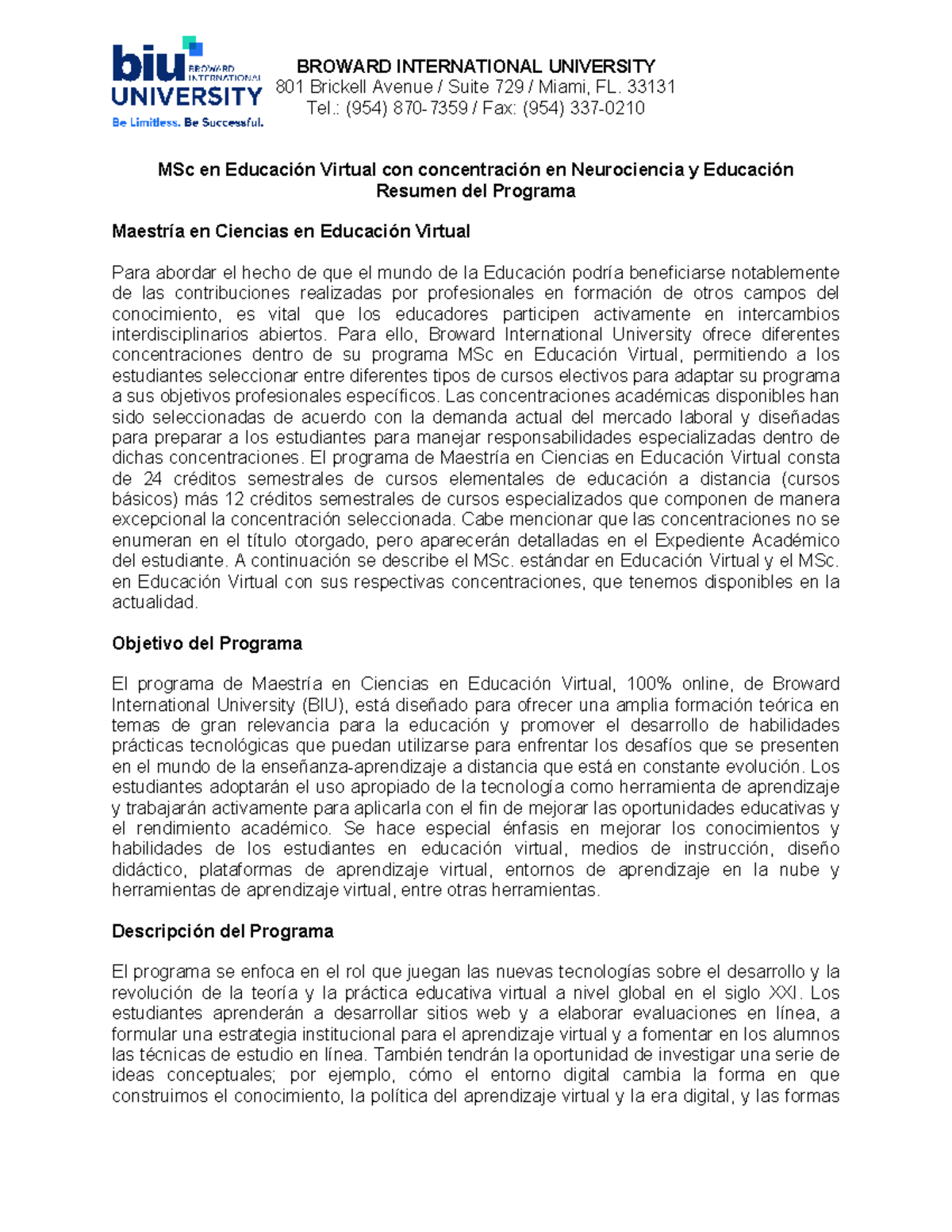 BIU - VED. Neurociencia - 801 Brickell Avenue / Suite 729 / Miami, FL ...