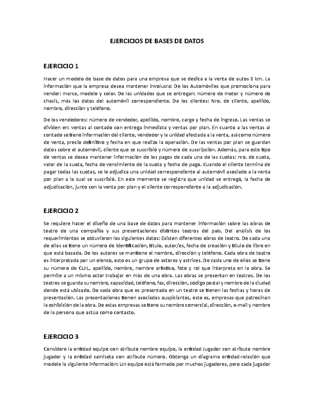 Ejercicios DE Bases DE Datos - EJERCICIOS DE BASES DE DATOS EJERCICIO 1 Hacer un modelo de base ...