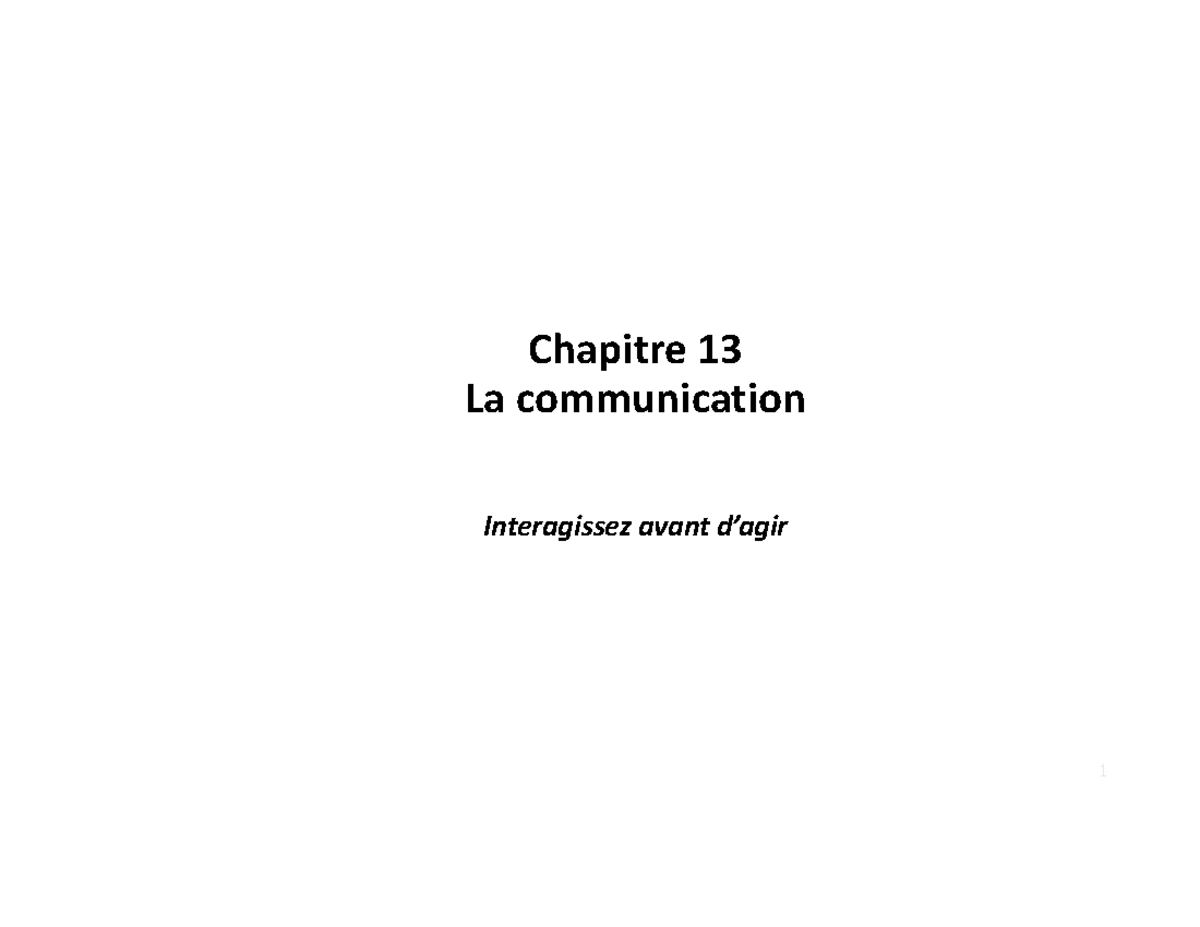 Chapitre 13 Annoté - gpe1012 - Chapitre 13 La communication Interagissez avant d’agir Définir ...