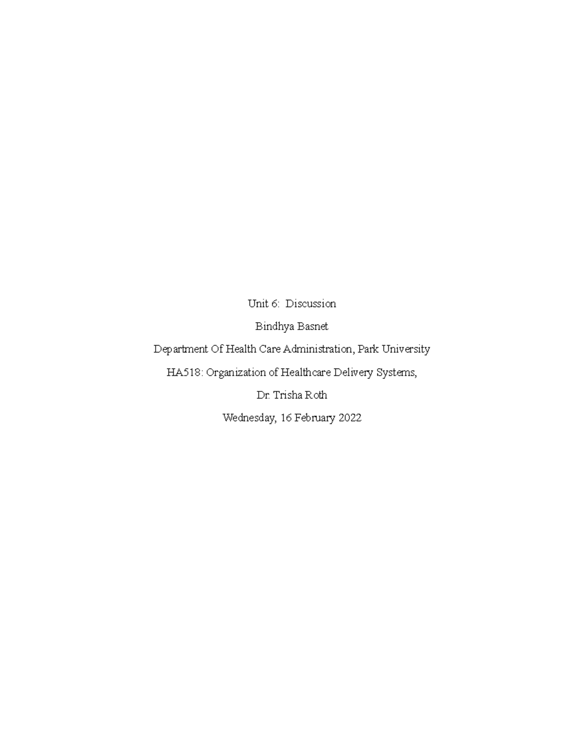 Unit 6 discussion - Assignment - Unit 6: Discussion Bindhya Basnet Department Of Health Care ...