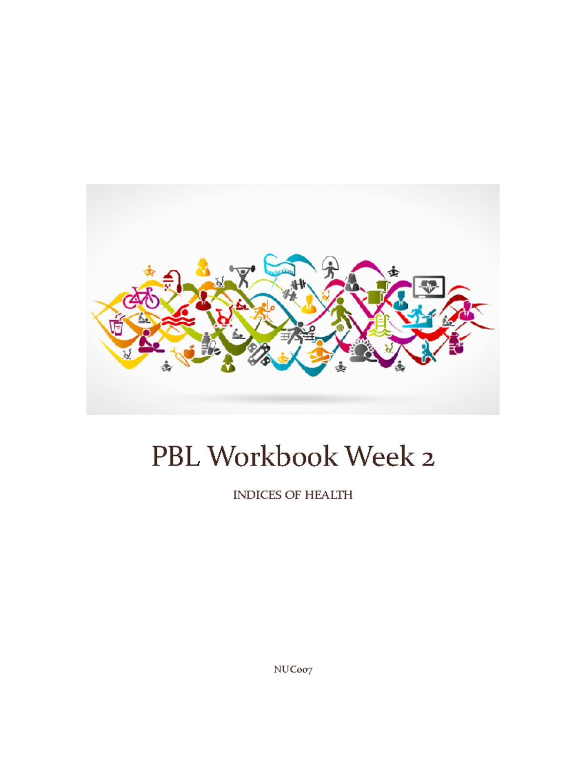Session 3 - PBL Workbook - PBL Workbook Week 2 INDICES OF HEALTH NUC ...