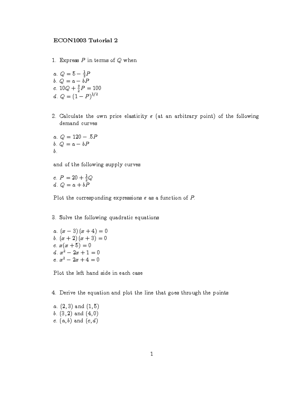 Tute 2 - tutorial 2 - ECON1003 Tutorial 2 1. Express P in terms of Q when a: Q = 5 13 P b: Q = a ...