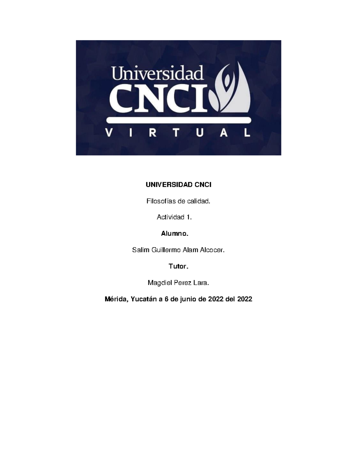 ACT.1 Filosofias DE Calidad PDF - UNIVERSIDAD CNCI Filosofías de calidad. Actividad 1. Alumno ...