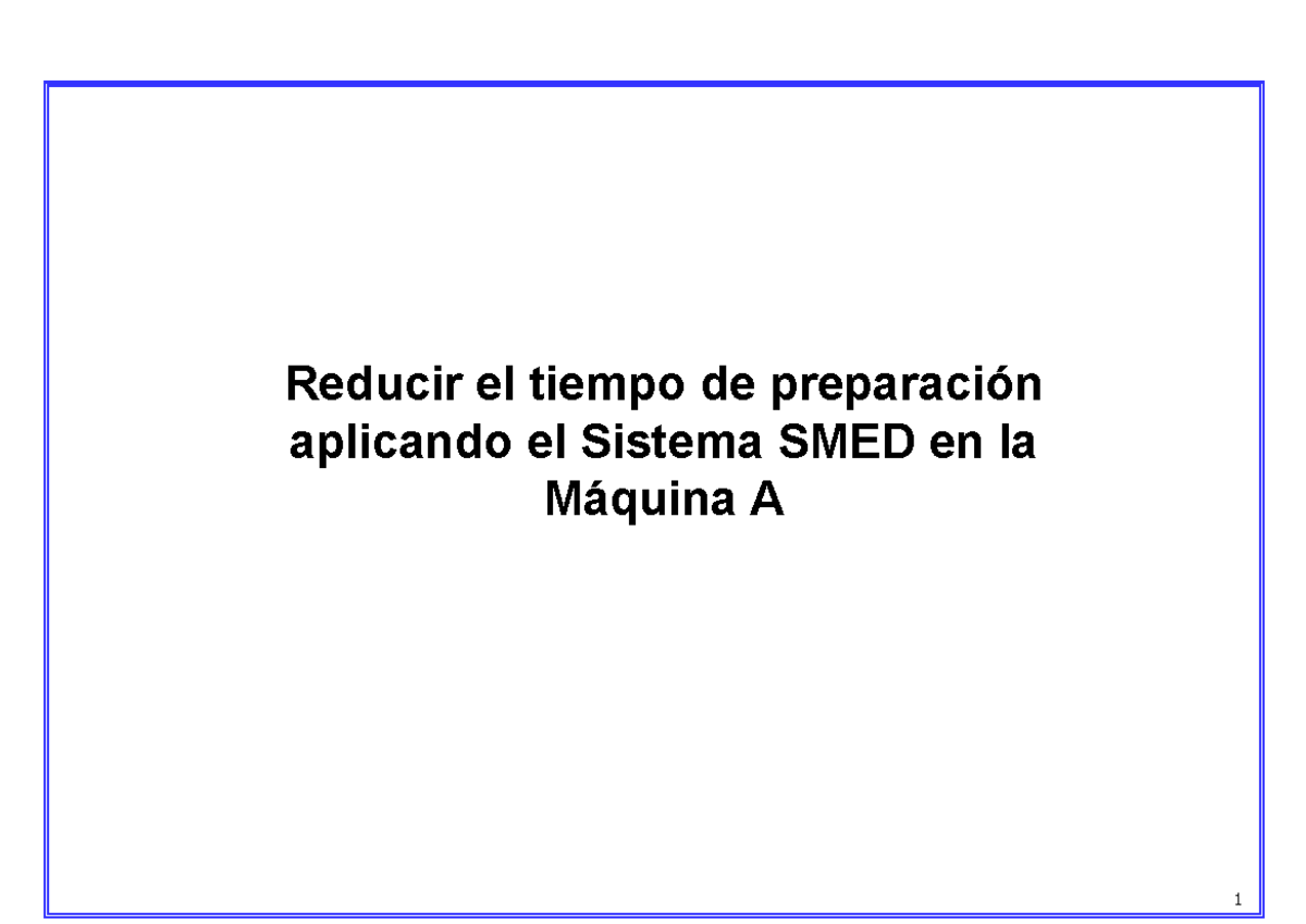 Smed - Descripcion del uso de la herramienta SMED para la reduccion de ...