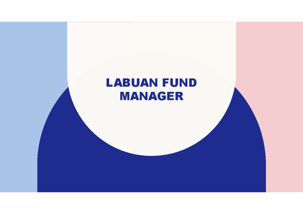 Labuan FUND Management - LABUAN FUND MANAGER A FUND MANAGEMENT COMPANY ...