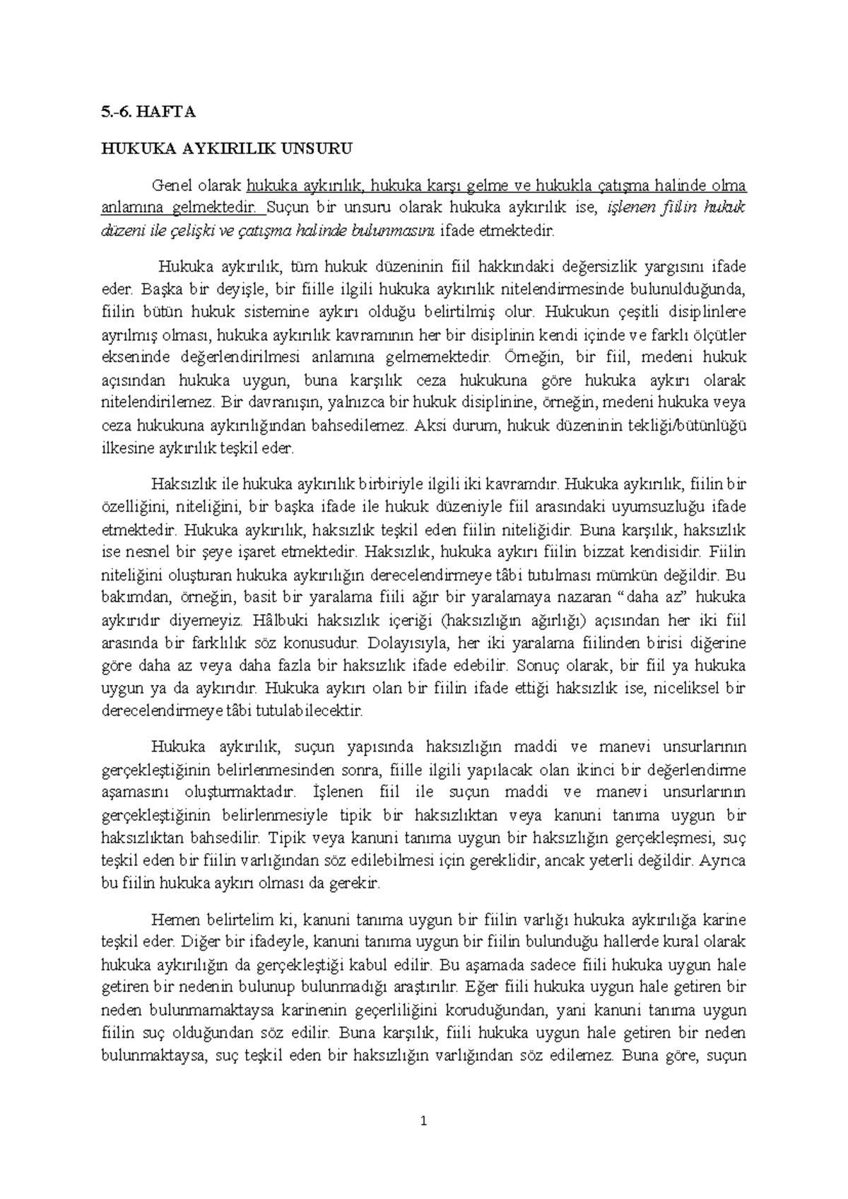 5-6. Hafta CEZA Hukuku BİLGİSİ-1 - 5.-6. HAFTA HUKUKA AYKIRILIK UNSURU Genel olarak hukuka - Studocu