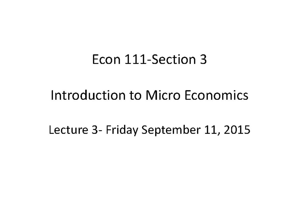Lecture notes, lecture 3 - Econ 111-Section 3 Introduction to Micro ...