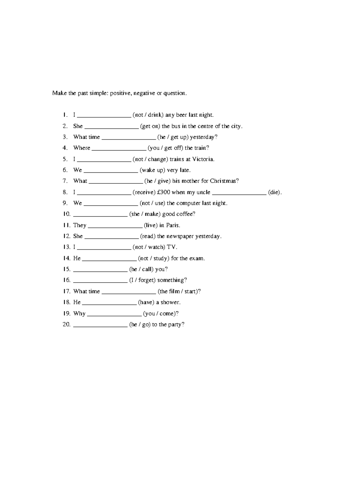 Ejercicio simple past - Make the past simple: positive, negative or ...