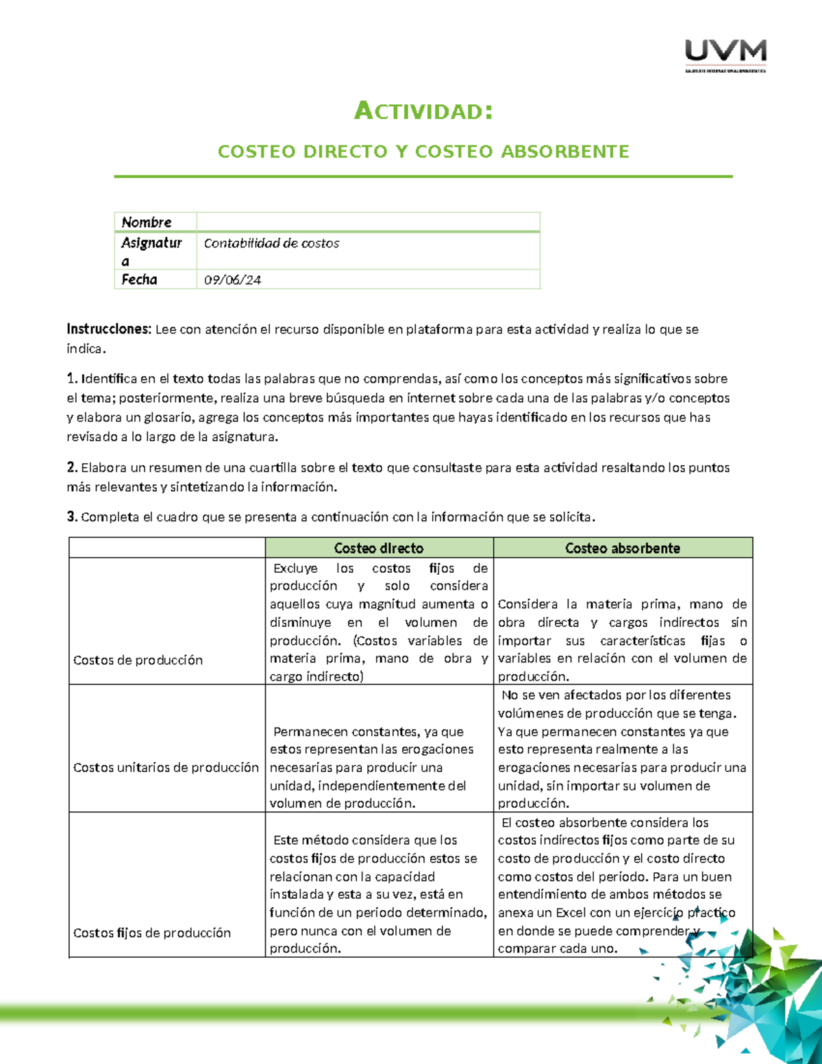 Cuadro comparativo - ACTIVIDAD: COSTEO DIRECTO Y COSTEO ABSORBENTE Nombre Asignatur a ...