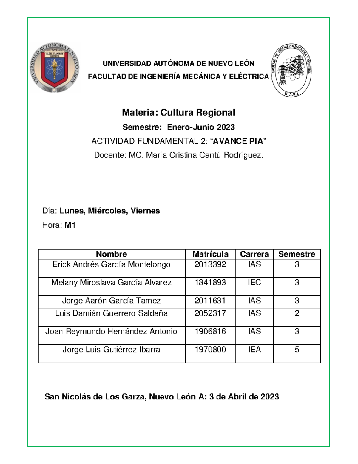 Equipo 3 AF2 Cultura Regional - Día: Lunes, Miércoles, Viernes Hora: M Nombre Matrícula Carrera ...